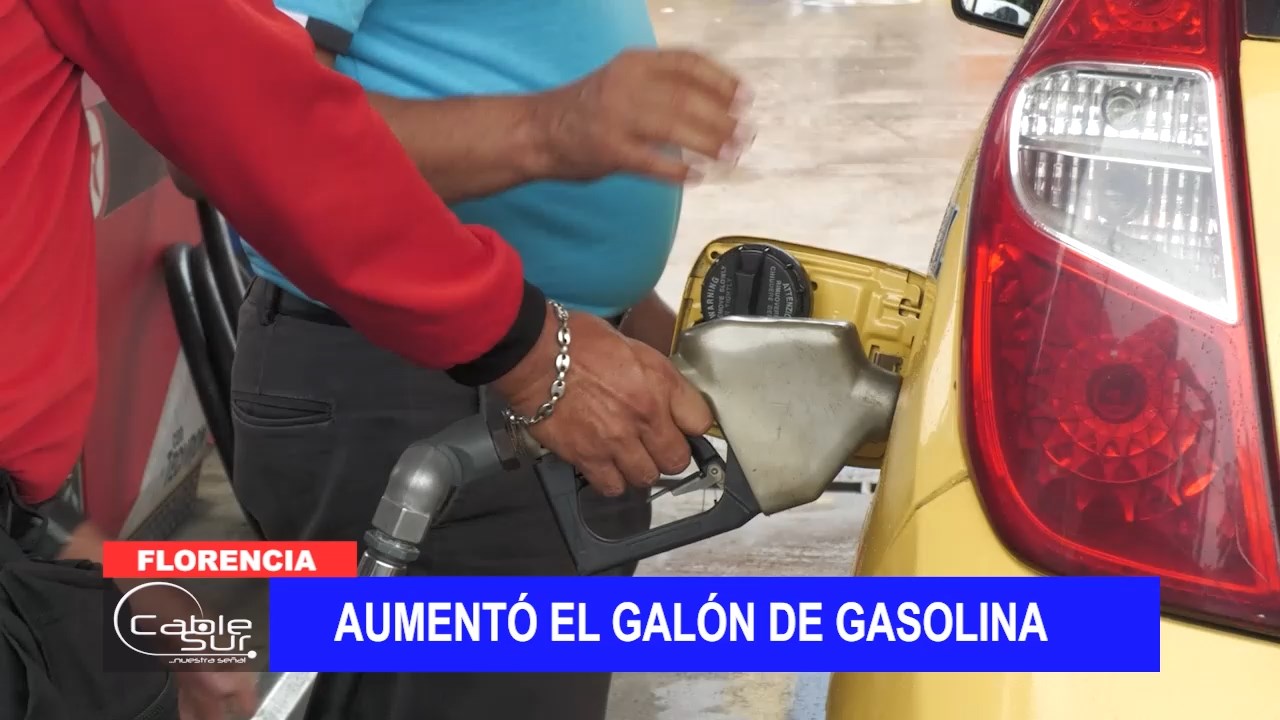 Aumentó el galón de gasolina - Cable Sur - Nuestra señal