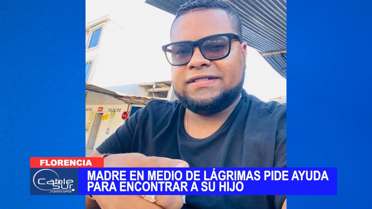 Madre en medio de lágrimas pide ayuda para encontrar a su hijo - Cable Sur - Nuestra señal