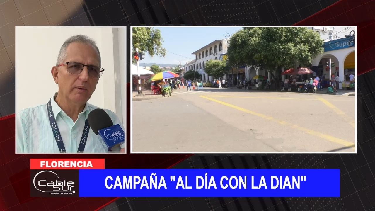 Campaña al día con la Dian - Cable Sur - Nuestra señal