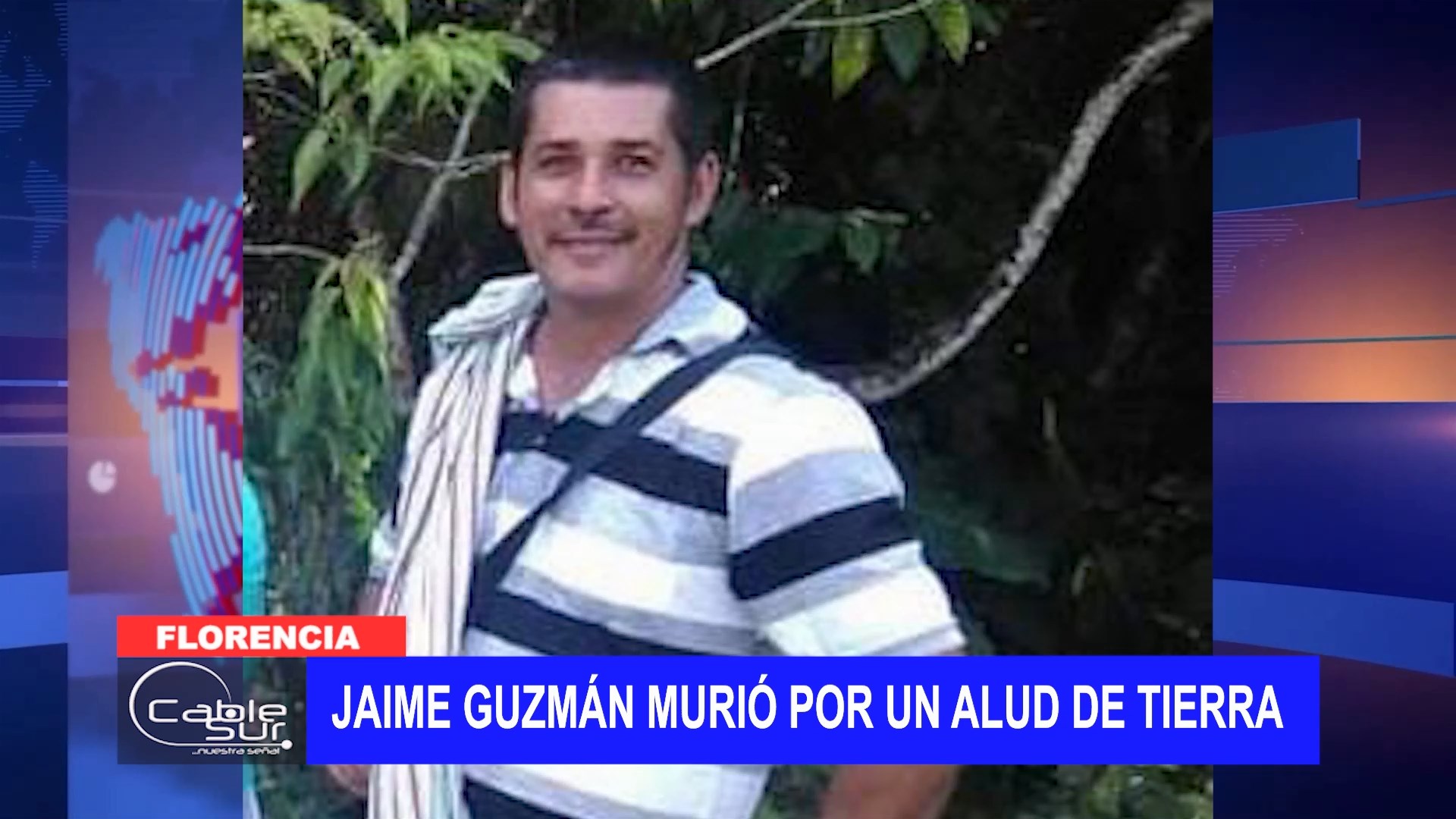 Jaime Guzmán murió por un alud de tierra - Cable Sur - Nuestra señal